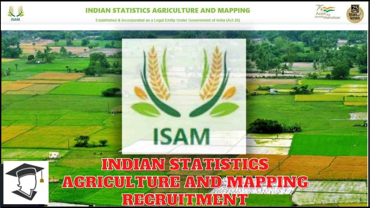 ISAM Recruitment 2022 – (Indian Statistics Agriculture and Mapping) for ...